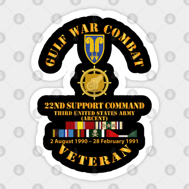 Gulf War Combat Vet w 22nd Support Command - Branch w SVC - Command - Sticker | TeePublic